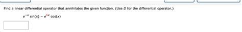 solved find a linear differential operator that annihilates