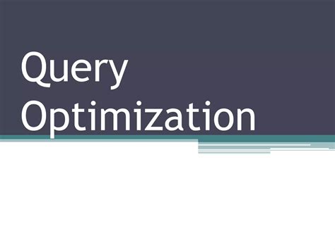 Query Optimization Pptx Databases Computer Software And Applications