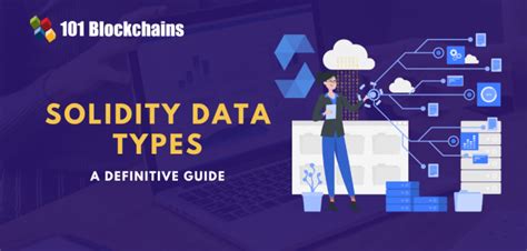 Solidity Data Types An Ultimate Guide 101 Blockchains
