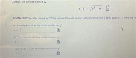 Solved Consider The Function Defined By F X X4 48−16x4