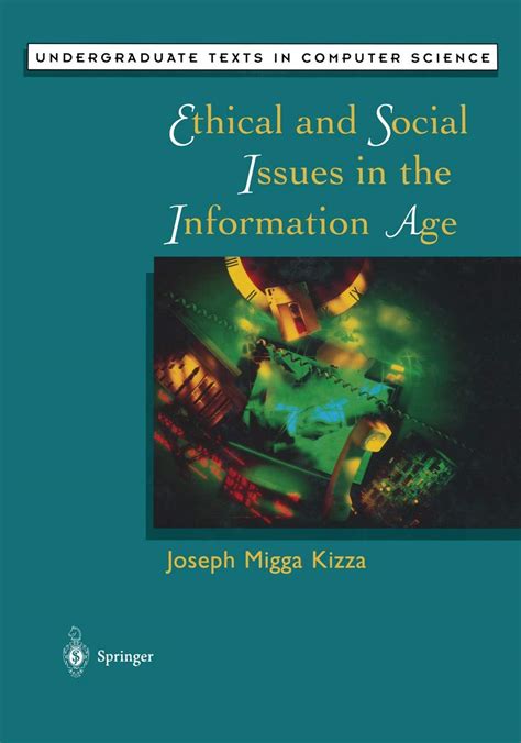 Ethical And Social Issues In The Information Age Undergraduate Texts In Computer Science