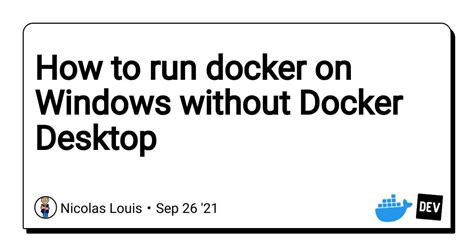 how to run docker on windows without docker desktop r devto