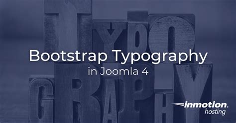 How To Use Special Bootstrap Typography In Joomla 4