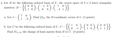 Solved Let B Be The Following Ordered Basis Of V The Vector
