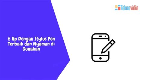 Hp Dengan Stylus Pen Terbaik Dan Nyaman Di Gunakan