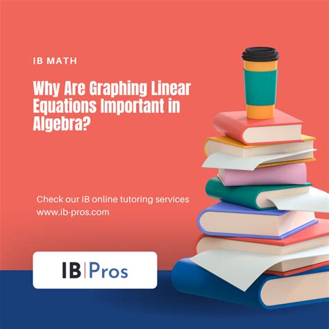 Why Are Graphing Linear Equations Important In Algebra Ib Pros Worksheets Library