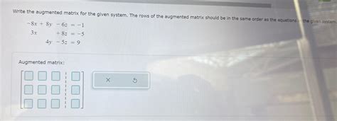 Solved Write The Augmented Matrix For The Given System The
