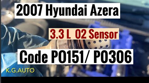 2007 Hyundai Azera 33l 02 Sensor Bank 2 Sensor 1 Code Po151 And Po306 O2