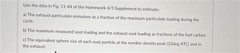 Use The Data In Fig 11 44 Of The Homework 4 5