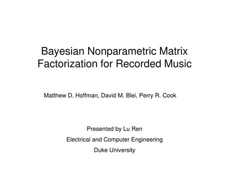 ppt bayesian nonparametric matrix factorization for recorded music