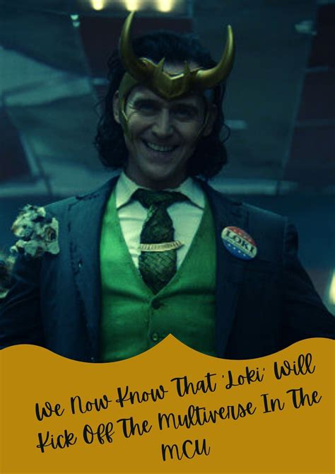 We Now Know That Loki Will Kick Off The Multiverse In The Mcu Inside The Magic Artofit