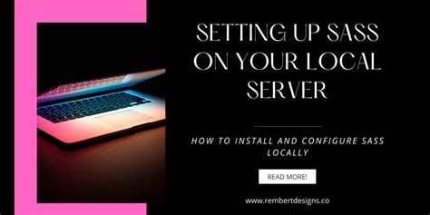 setting up sass on your local server dev community