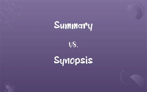 Summary Vs Synopsis Know The Difference