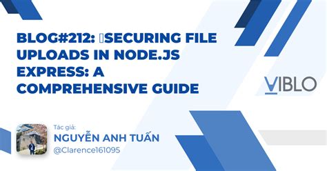 🔐securing File Uploads In Nodejs Express A Comprehensive Guide