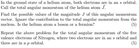 Solved In The Ground State Of A Helium Atom Both Electrons Chegg Com