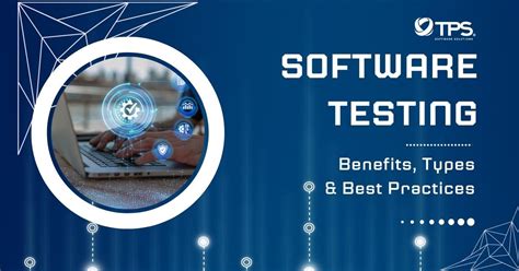 Software Testing Benefits Types And Best Practices