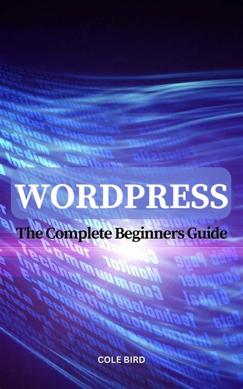 Wordpress The Complete Beginners Guide Ebook Cole Bird