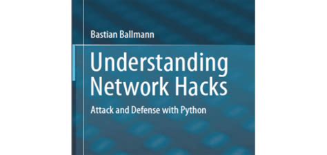 Understanding Network Hacks Attack And Defense With Python Blackside Security