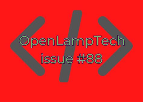 Openlamptech Issue 88 By Josh Otwell Openlamptech