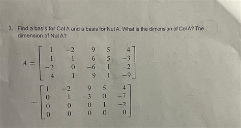 solved find a basis for col a and a basis for nul a what is