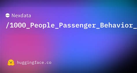 Nexdata 1000 People Passenger Behavior Recognition Data · Datasets At Hugging Face