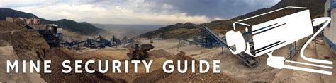 Mine Security Guide Mining Security And Safety Explained Asmag Com