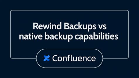 Confluence Native Backup Solutions And Rewind Backups Compared Ecommerce Fastlane