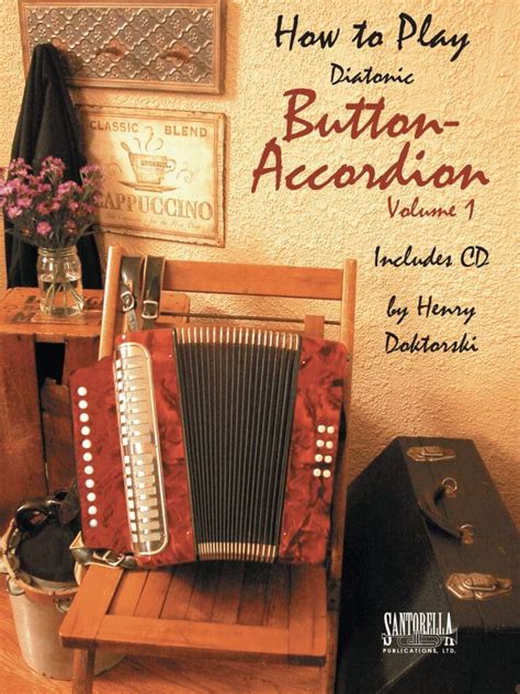 How To Play Button Accordion • Volume 1 Santorella Publications Ltd