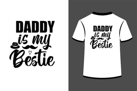 Premium Vector Daddy Is My Bestie
