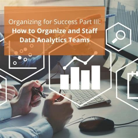 Stream Organizing For Success Part Iii How To Organize And Staff Data Analytics Teams Audio