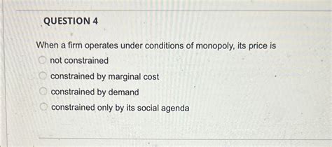 solved question 4when a firm operates under conditions of
