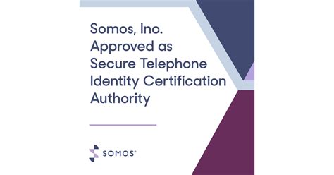 Somos Inc Approved As Secure Telephone Identity Certification Authority