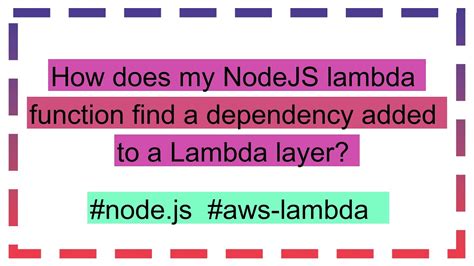 How Does My Nodejs Lambda Function Find A Dependency Added To A Lambda Layer Youtube