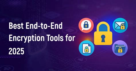 Best End To End Encryption Tools For 2025 Prophaze Blog