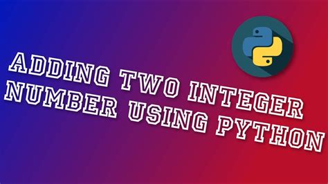 Sum Of Two Integer Number Addition Of 2 Numbers Python Example