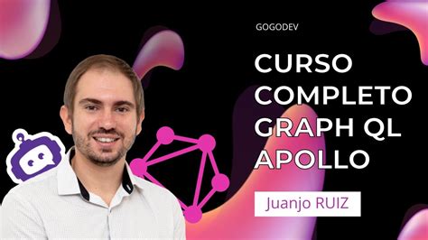 Dominando Graphql Curso Completo Para Desarrolladores Gogodev Youtube
