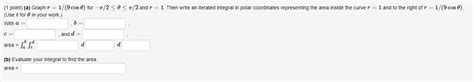 solved 2 and r 1 then write an iterated integral in polar