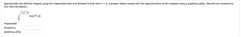 Solved Approximate The Definite Integral Using The