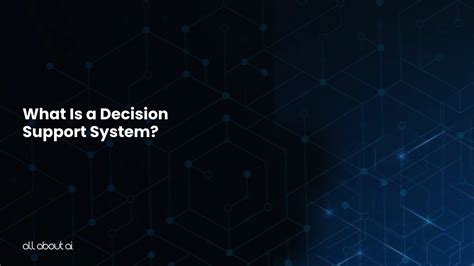 What Is A Decision Support System All About Ai