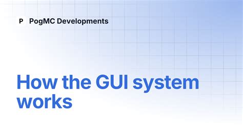 How The Gui System Works Pogmc Developments