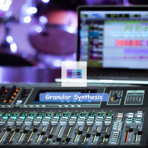 Granular Synthesis Sound Design Preset Freq Tuning
