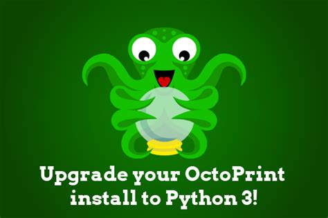Upgrade Your Octoprint Install To Python 3