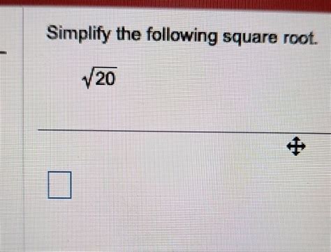 Simplify The Following Square Root 20 StudyX