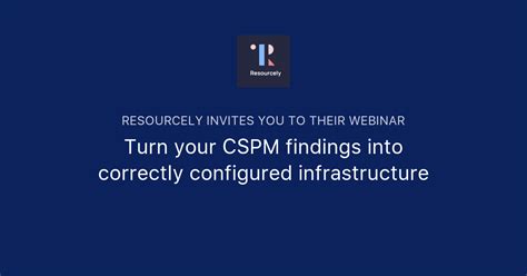 Turn Your Cspm Findings Into Correctly Configured Infrastructure Resourcely
