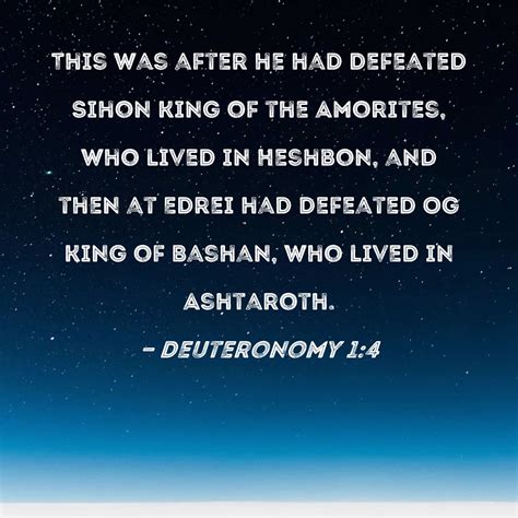 Deuteronomy 1 4 This Was After He Had Defeated Sihon King Of The