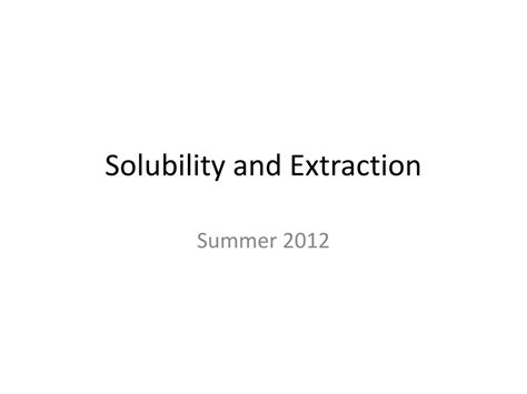 Ppt Solubility And Extraction Powerpoint Presentation Free Download