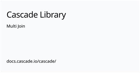 Multi Join Cascade Library