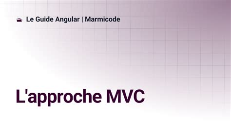 Lapproche Mvc Le Guide Angular Marmicode