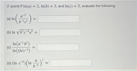solved 1 ﻿point ﻿if ln a 2 ln b 3 ﻿and ln c 5