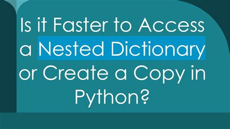 Is It Faster To Access A Nested Dictionary Or Create A Copy In Python Youtube
